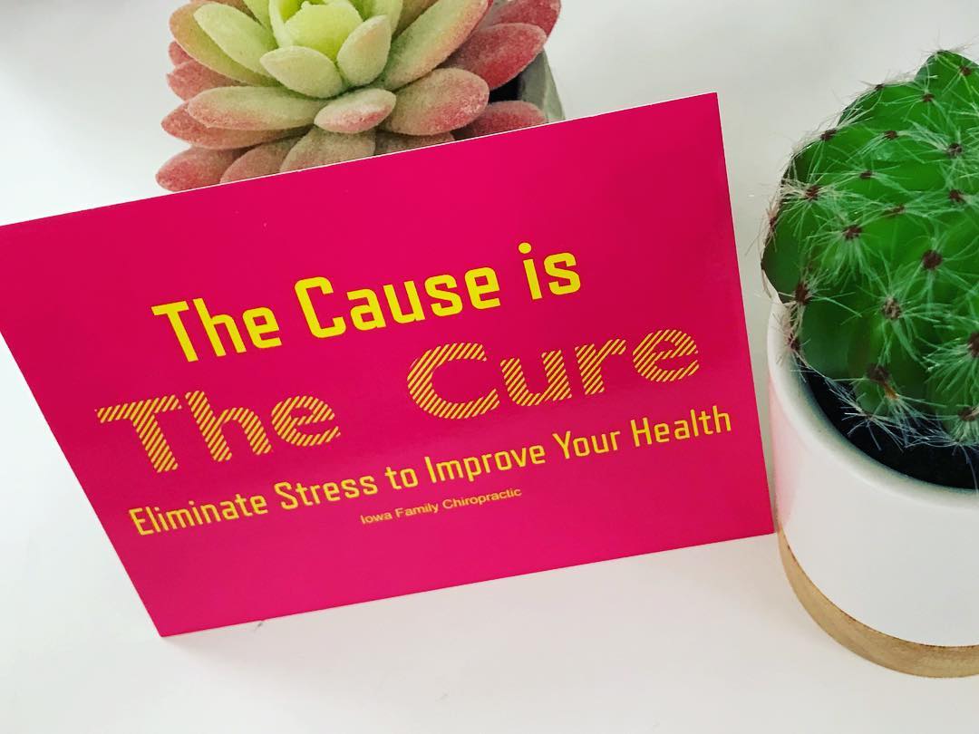 Iowa Family Chiropractic | The Cause is the Cure: Eliminate Stress to ...